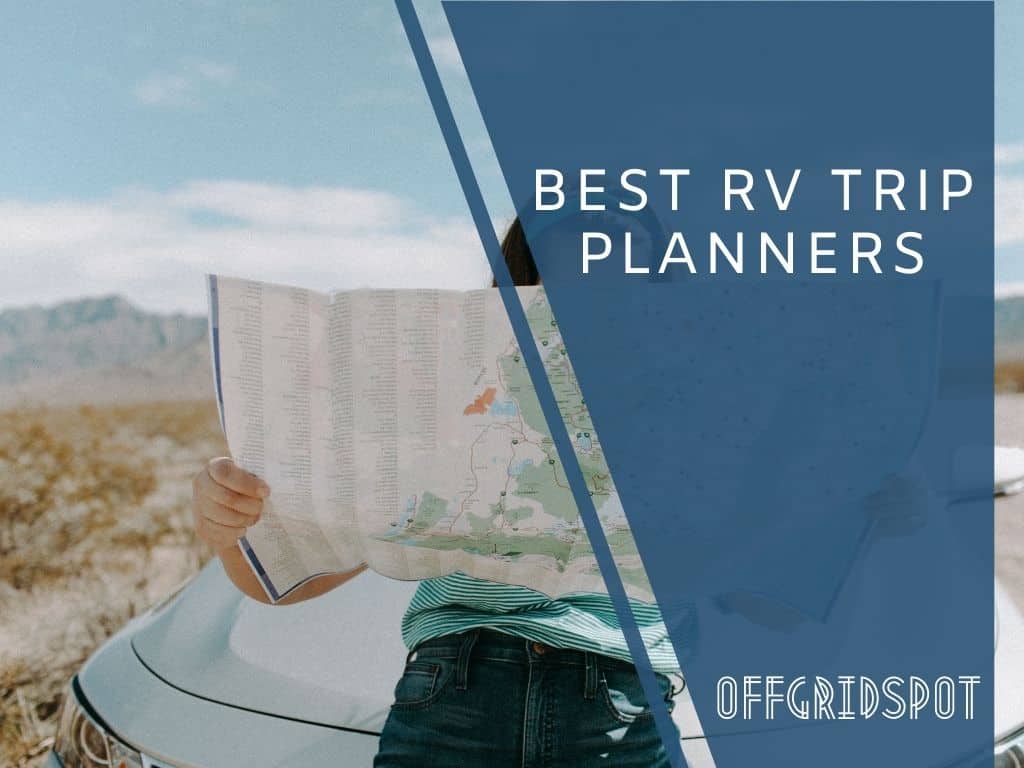 What is the best RV trip planner? | OffGridSpot.com